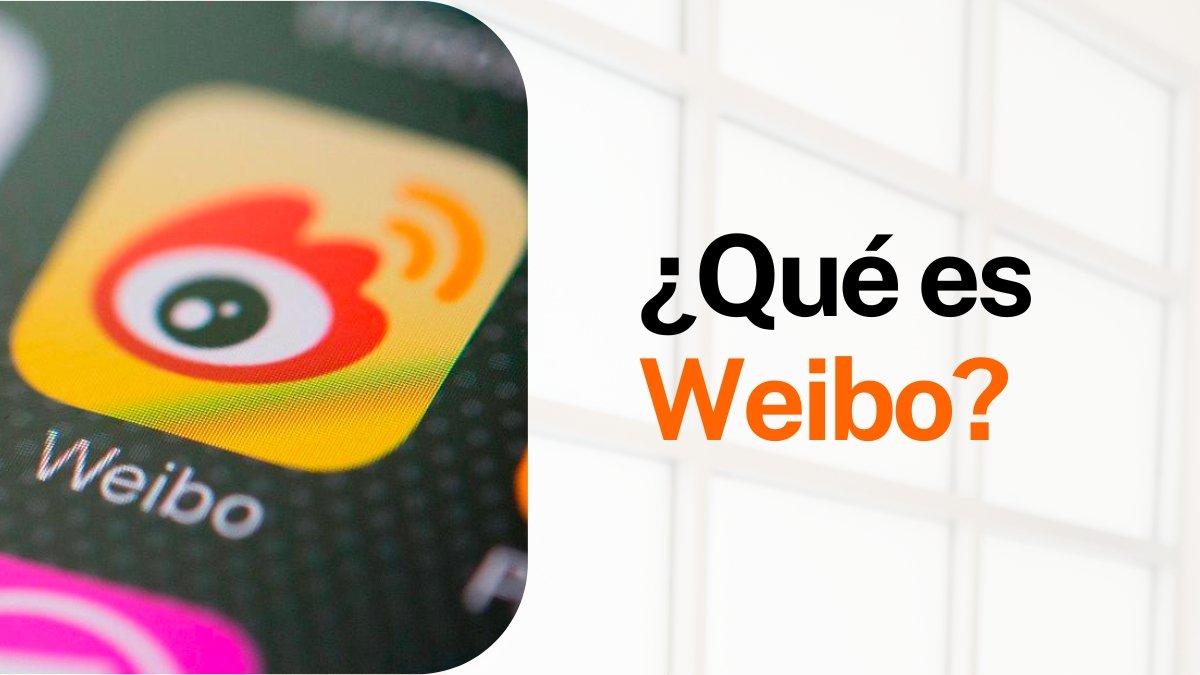¿Qué es Weibo? Red Social para Conseguir Alcance en China